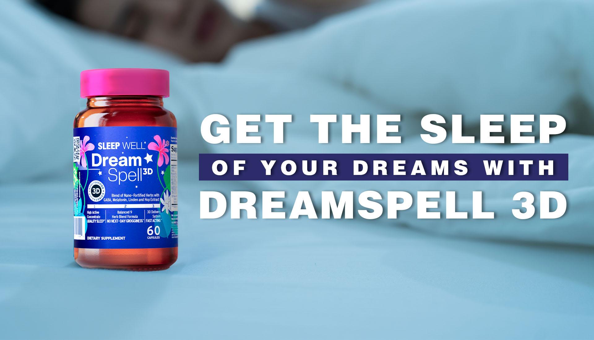 Get the Sleep of Your Dreams with DreamSpell 3D - DreamSpell 3D